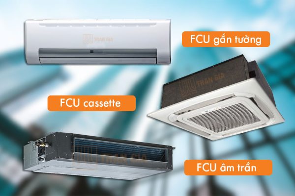 FCU là gì? Phân biệt FCU và AHU - Trần Gia M&E